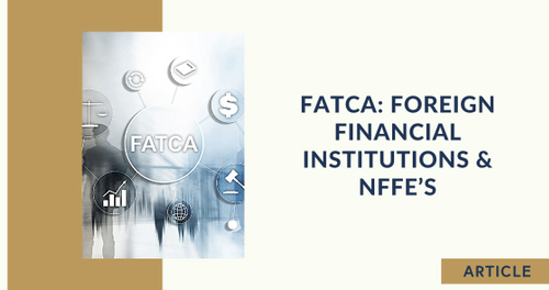 FATCA: Foreign Financial Institutions & NFFE’s